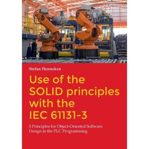 Stefan Henneken | Other | Use Of The Solid Principles With The Iec ...